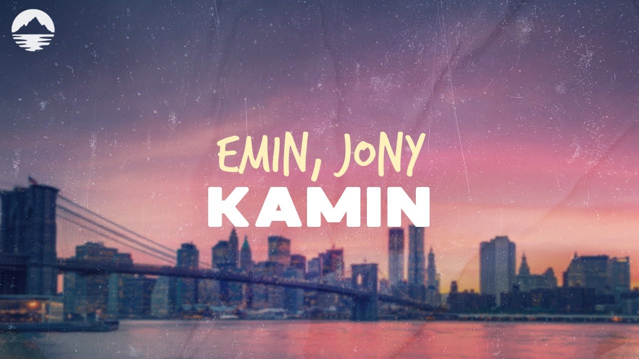 EMIN, JONY - Kamin | Lyrics - YouTube