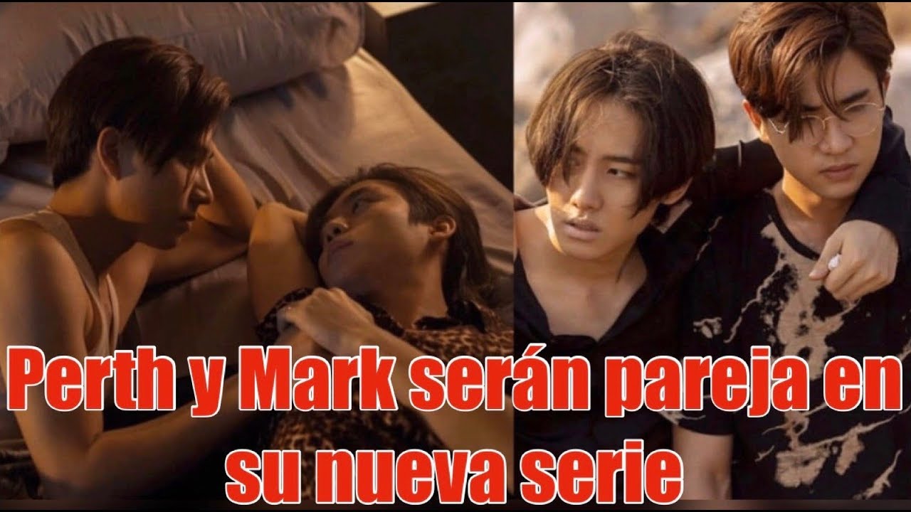 Perth y Mark serán pareja en su nueva serie | Yulii Chan - YouTube