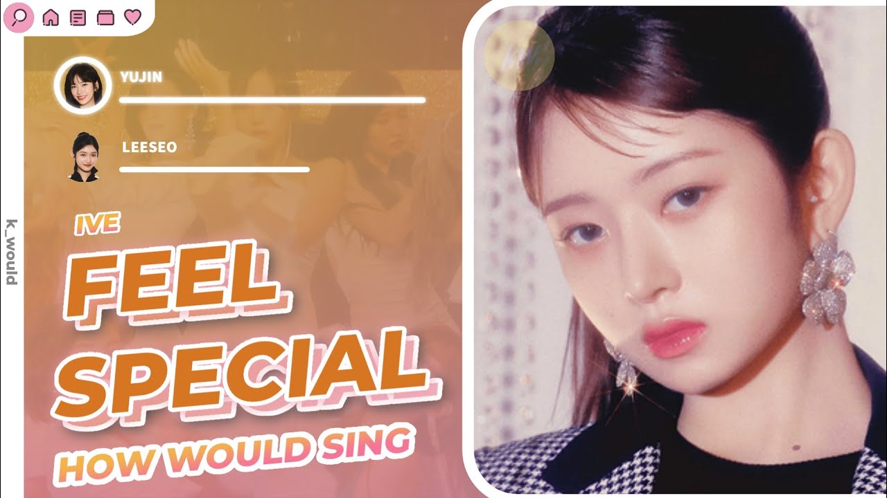How would IVE sing 'Feel Special' by TWICE (Line Distribution) - YouTube