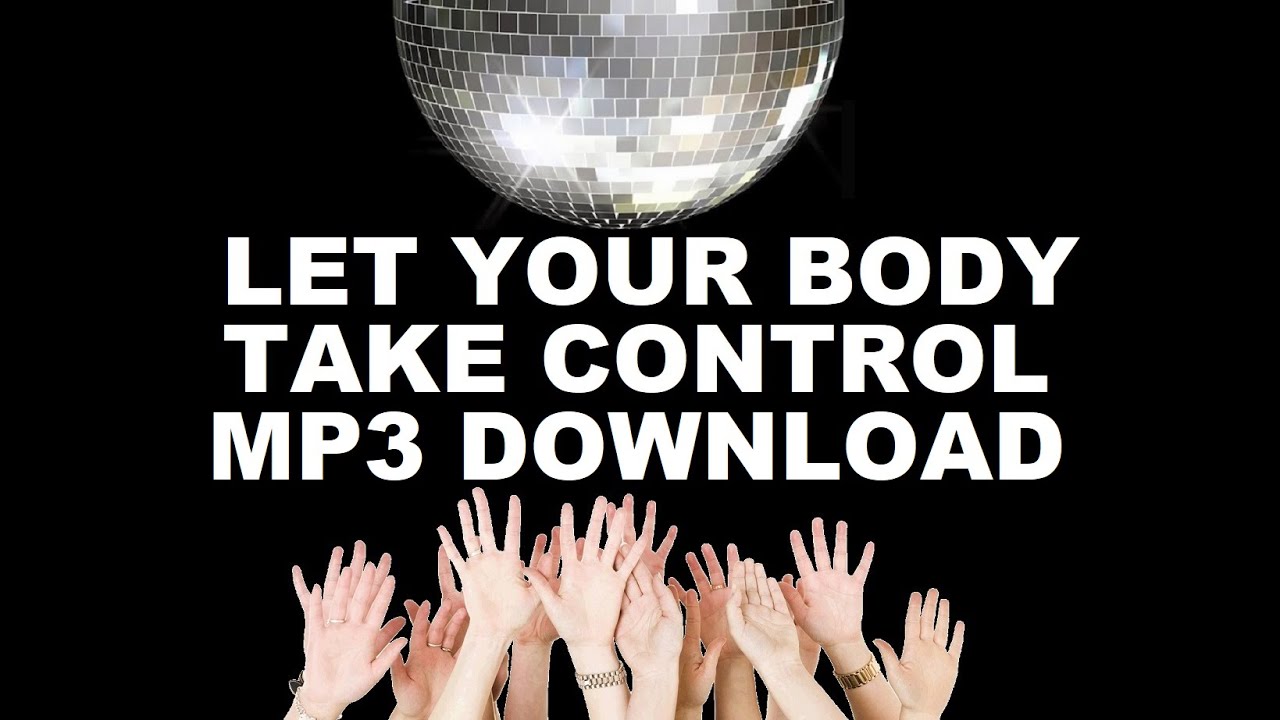 Let your body take control (free MP3 download) - #90s dance disco # ...