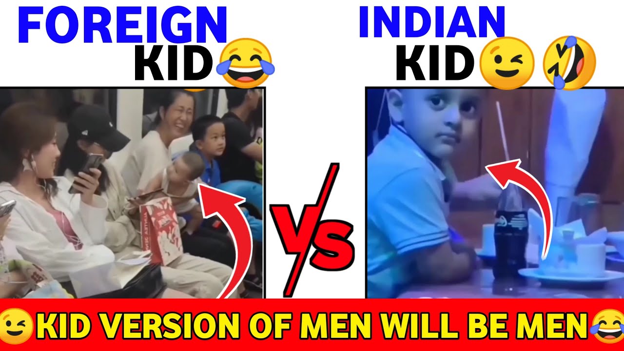😂Foreign Kid VS Indian kid🤣🤣version of men will be man | Just Viral ...