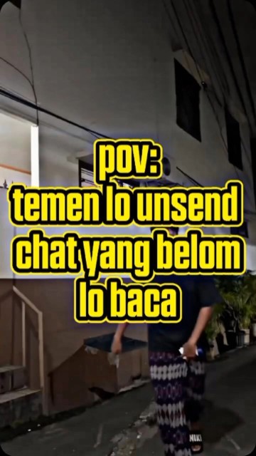 POV: Lagi cuci muka, temen lo tiba-tiba unsend chat yang belum sempat ...