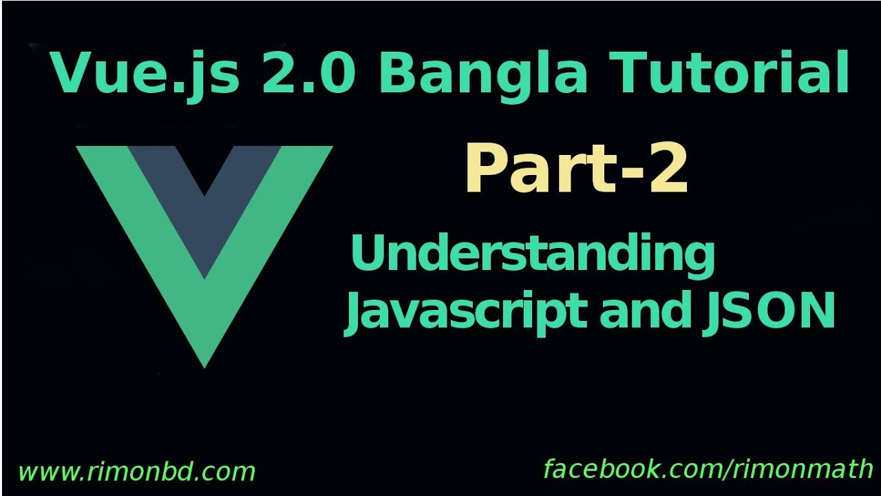 Vuejs 2 Bangla Tutorial 2 Understanding Javascript Youtube