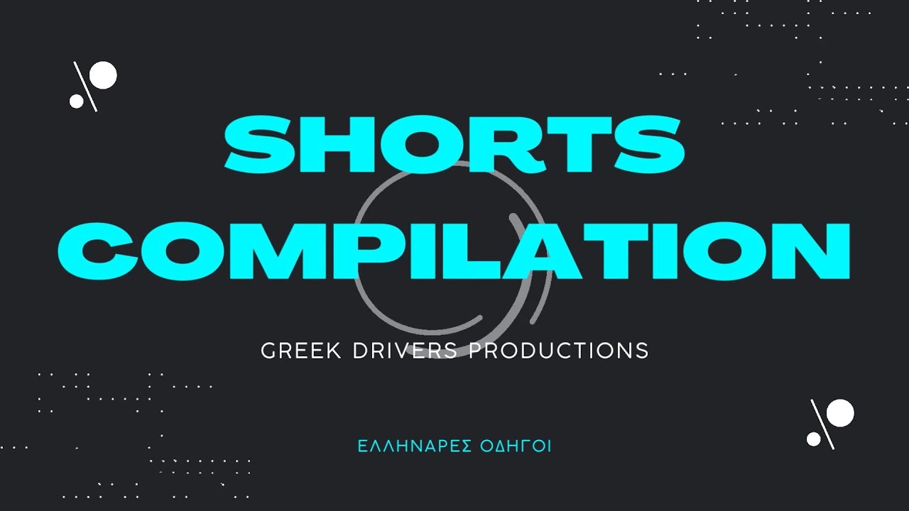 Shorts Compilation Οκτωβριος 2023 Part 2 Ελληνάρες Οδηγοι - YouTube