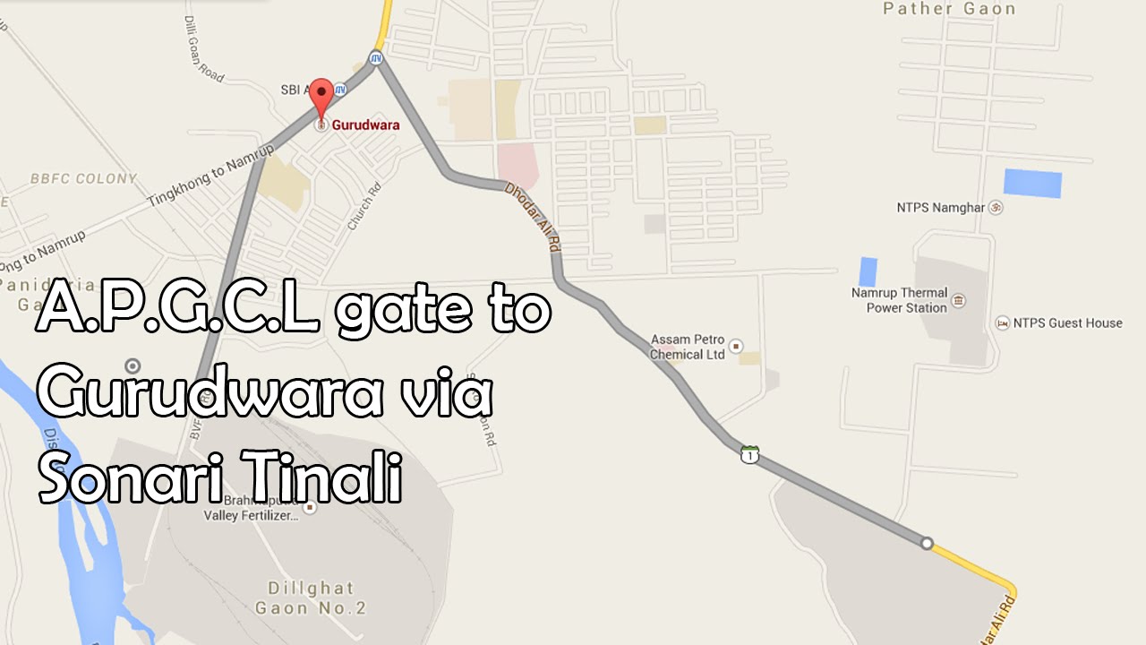 A.P.G.C.L. (Thermal) Gate to Gurudwara via Sonari Tinali - Namrup - YouTube