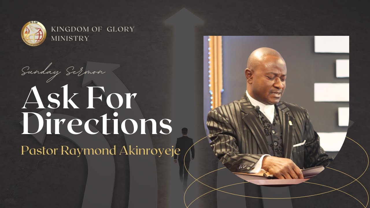 Ask For Direction | Pastor Raymond Akinroyeje | 26th January, 2025 ...