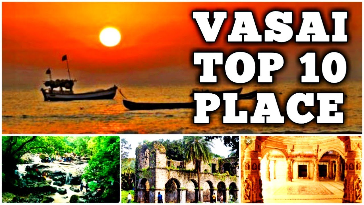 VASAI TOP 10 PLACE TO VISIT / VASAI HISTORICAL PLACE/ VASAI ADVENTURE ...