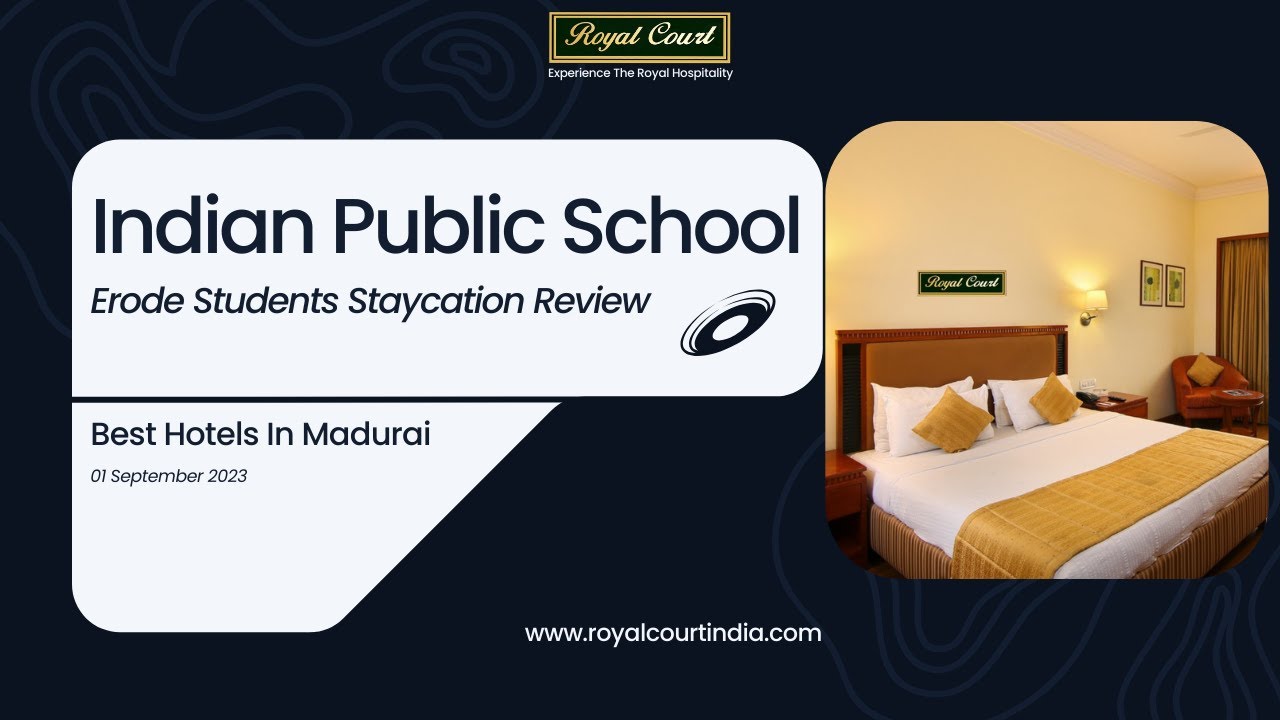 Indian Public School Erode A Student Review on Hotel Royal Court ...