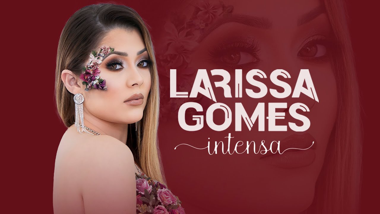 Larissa Gomes - Intensa (CD COMPLETO) - YouTube