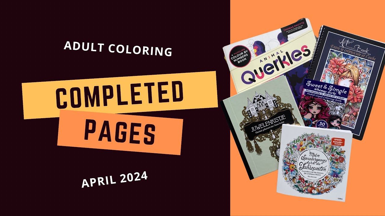 Adult coloring - Completed pages for April 2024 (incl. my FAIL OF THE ...