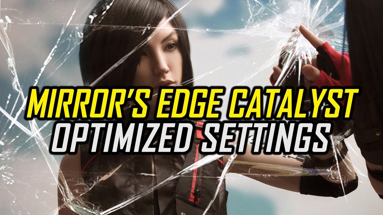 Mirror's Edge Catalyst | Optimized PC Settings for Smoother Gameplay - YouTube