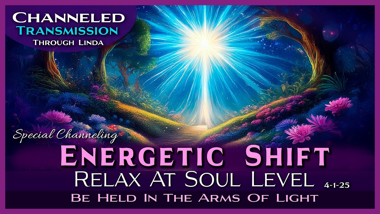 Energetic Shift Channeled Transmission Ascended Ones, Relax Soul Level ...