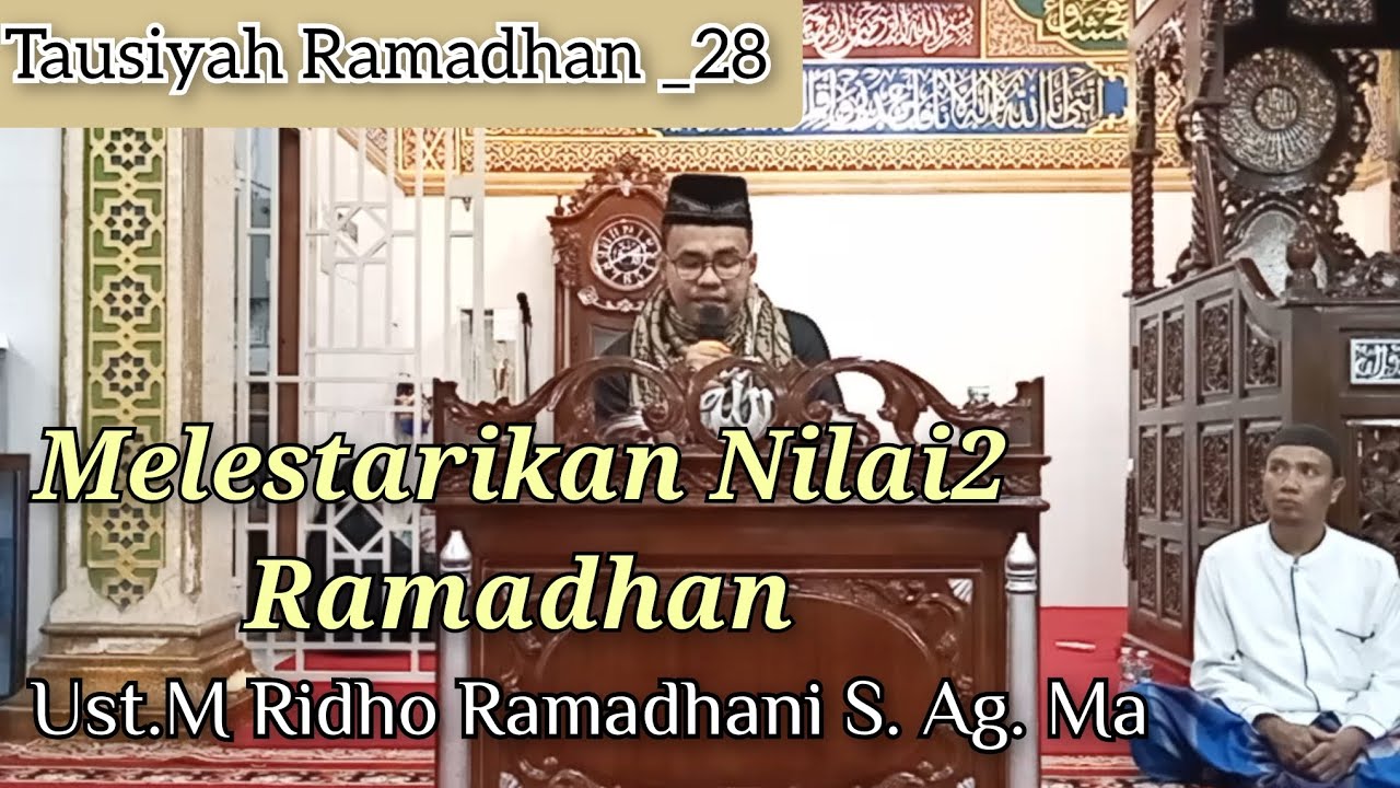 Melestarikan nilai nilai Ramadhan_Ceramah Ramadhan_ust.Ridho Ramadhan S. ag. ma - YouTube