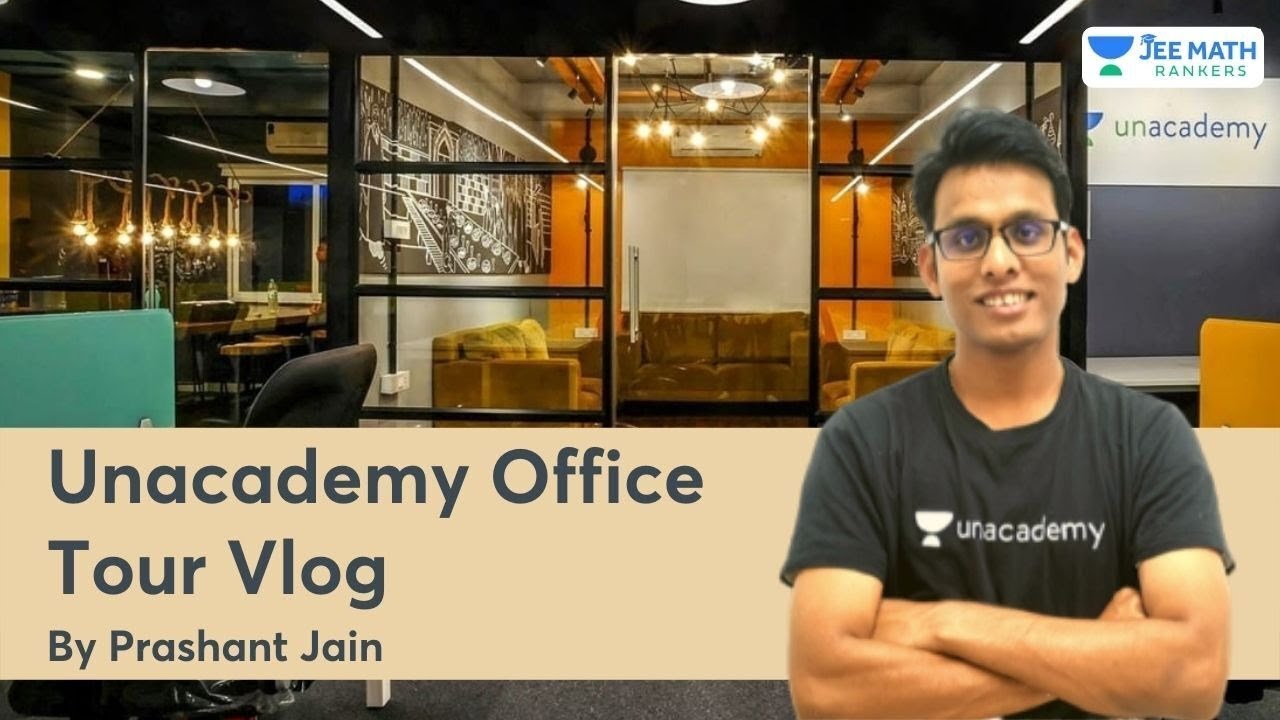 The Unacademy Office Tour | JEE Math Rankers | Prashant Jain - YouTube