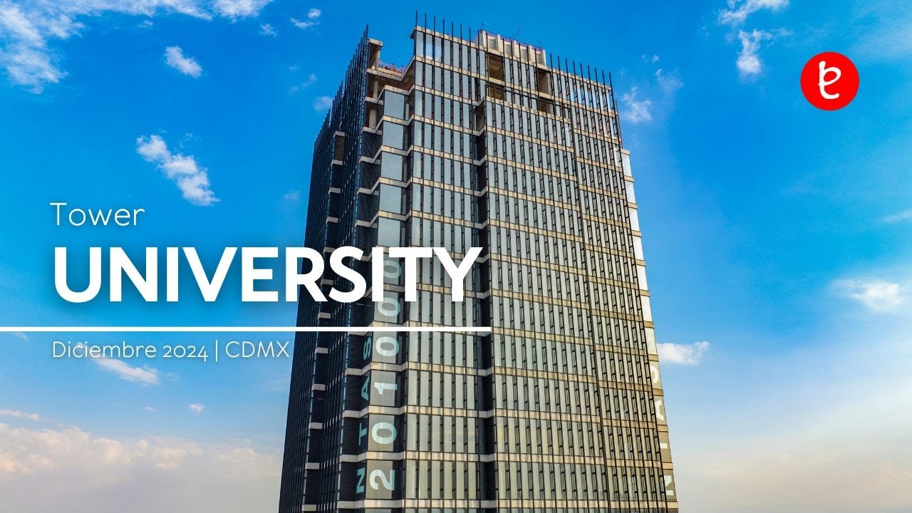 University Tower, CDMX. Diciembre 2024 | www.edemx.com - YouTube