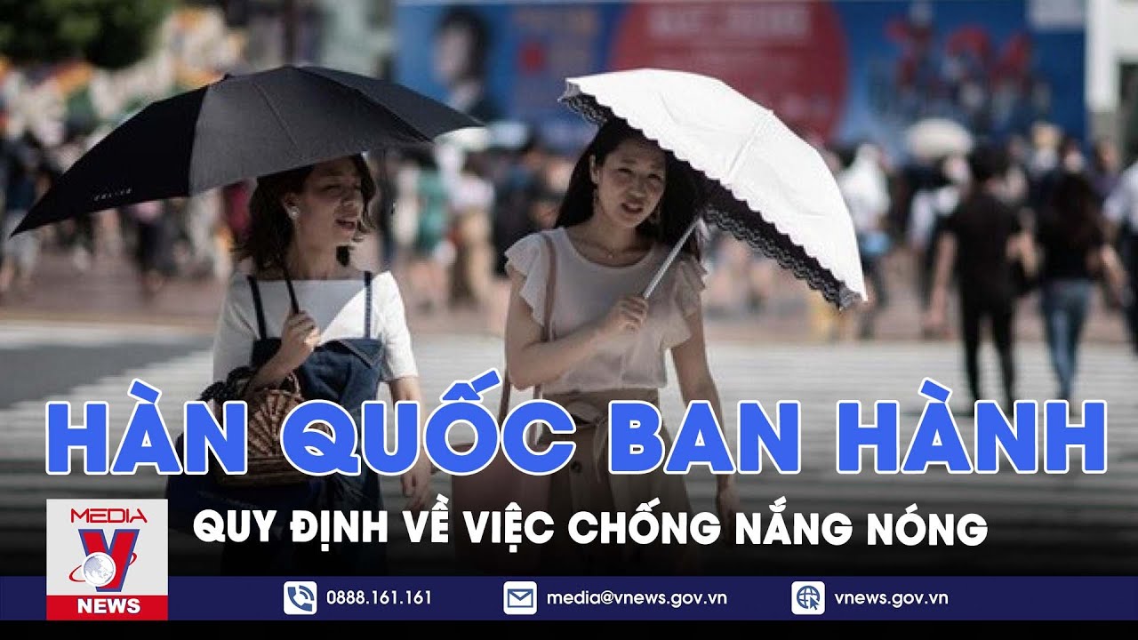 Hàn Quốc ban hành qui định về việc chống nắng nóng - Tin thế giới ...