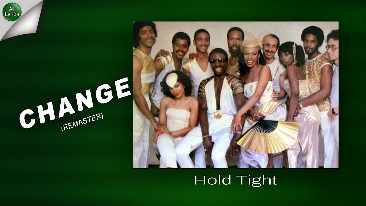 Change - Hold Tight - Remastered (LYRICS) - YouTube