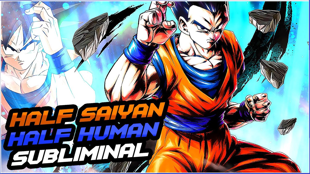 [Strong] Half Saiyan, Half Human Hybrid 2 | Subliminal [Subliminal ...