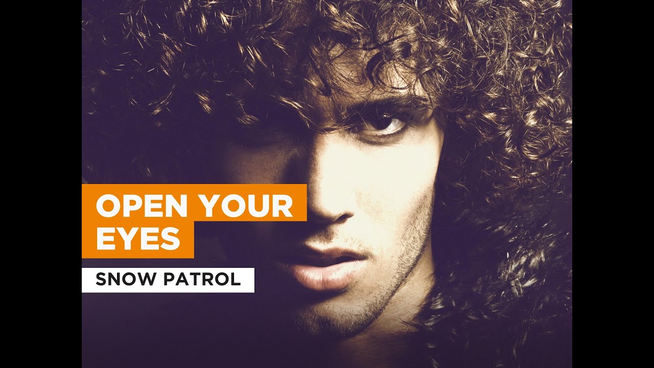 Snow Patrol - Open Your Eyes - YouTube