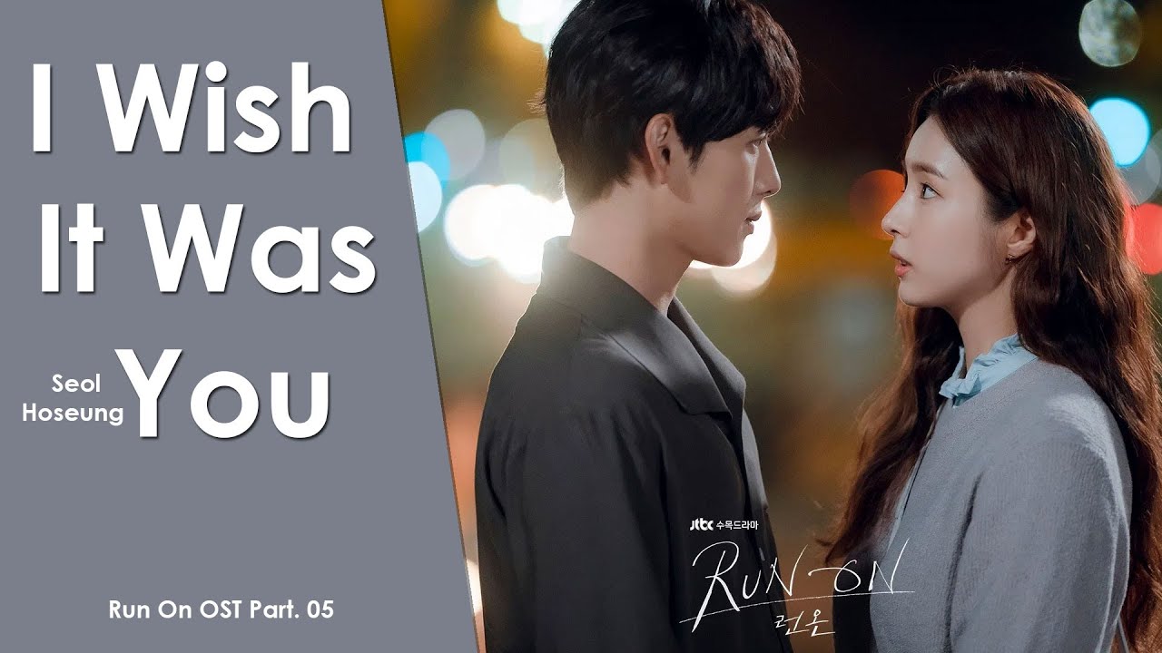 Seol Hoseung (SURL) - I Wish It Was You | Run On OST Part. 05 Legendado ...