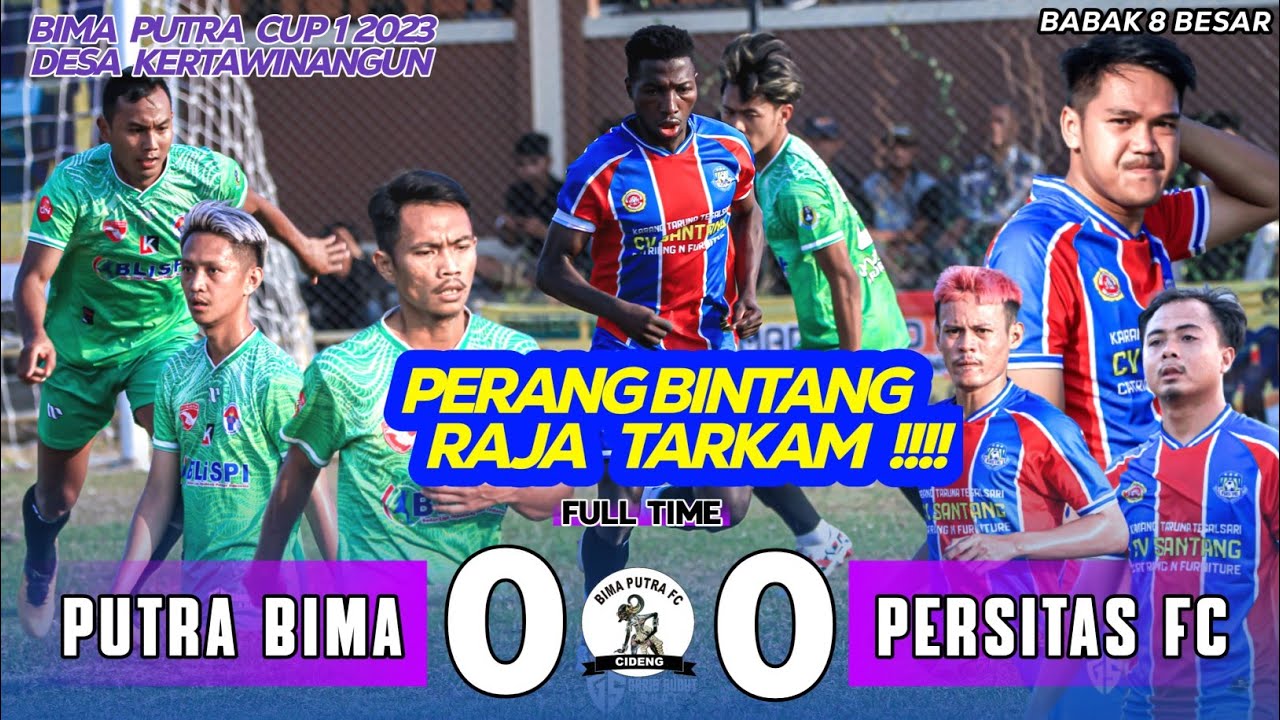 PERANG BINTANG RAJA TARKAM ‼️ PUTRA BIMA FC vs PERSITAS FC 0-0 BABAK ...