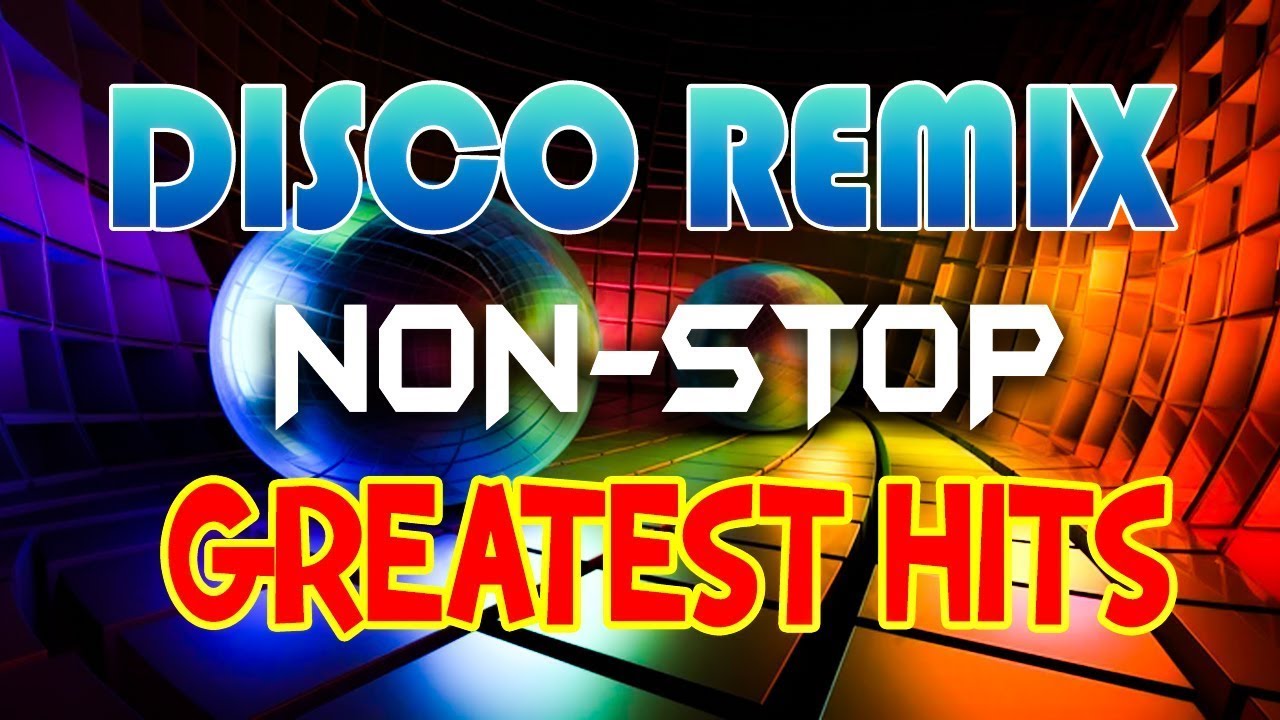 Disco Remix Non Stop Greatest Hits 💃 Best Of Remix Disco 70's 80's 90's ...