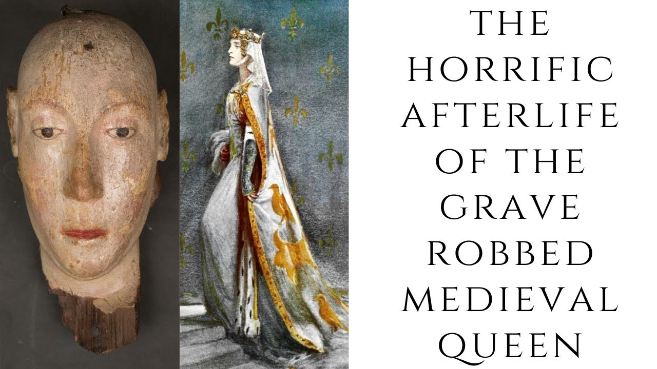 The HORRIFIC Afterlife Of The Grave Robbed Medieval Queen - YouTube