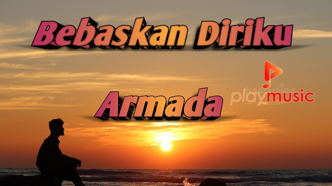 Bebaskan Diriku_Armada (Lirik lagu) - YouTube