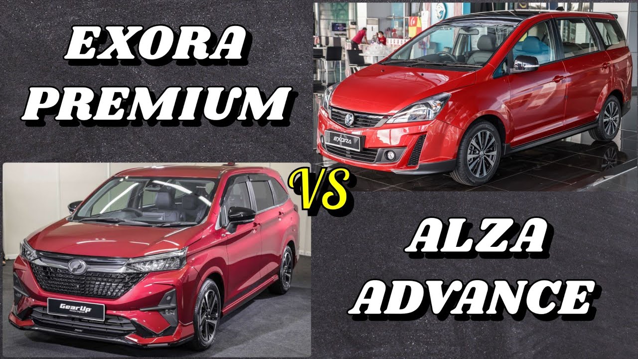 PERODUA ALZA ADVANCE vs PROTON EXORA PREMIUM RC2 - YouTube