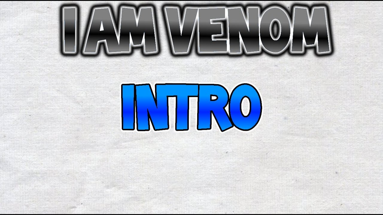 I Am Venom Intro - YouTube