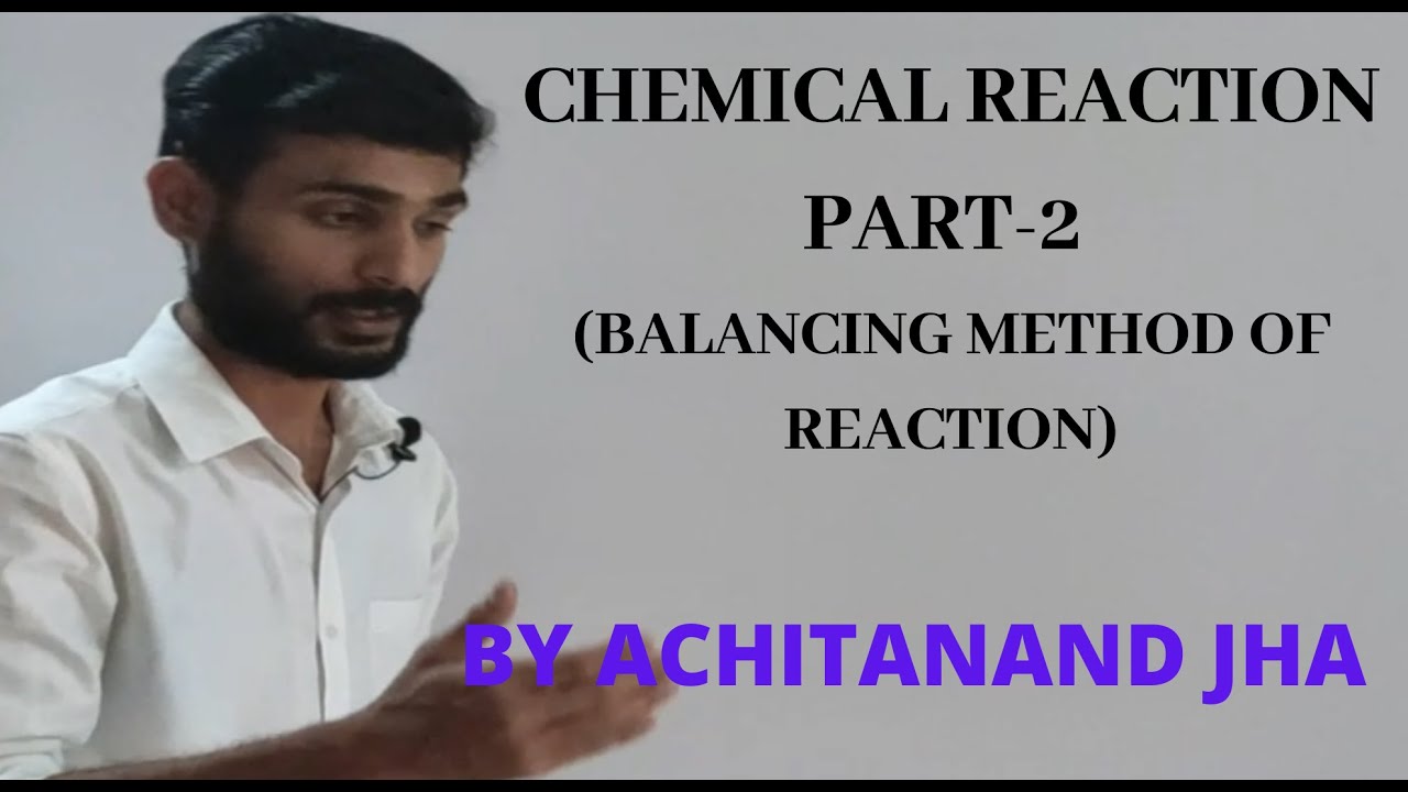 CHEMICAL REACTION PART -2 (HOW TO BALANCE ANY CHEMICAL REACTION) - YouTube