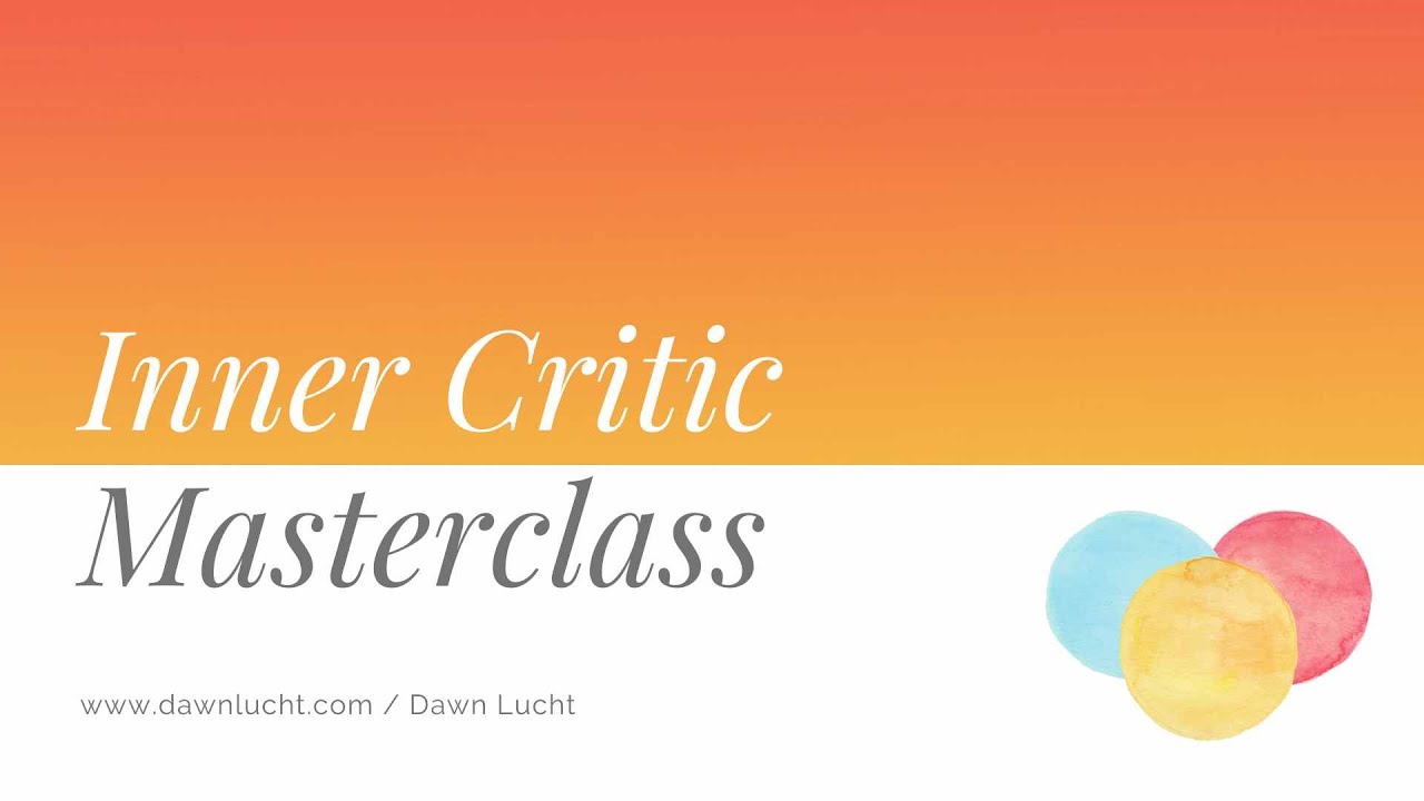 TRANSFORM YOUR INNER CRITIC - Masterclass - YouTube