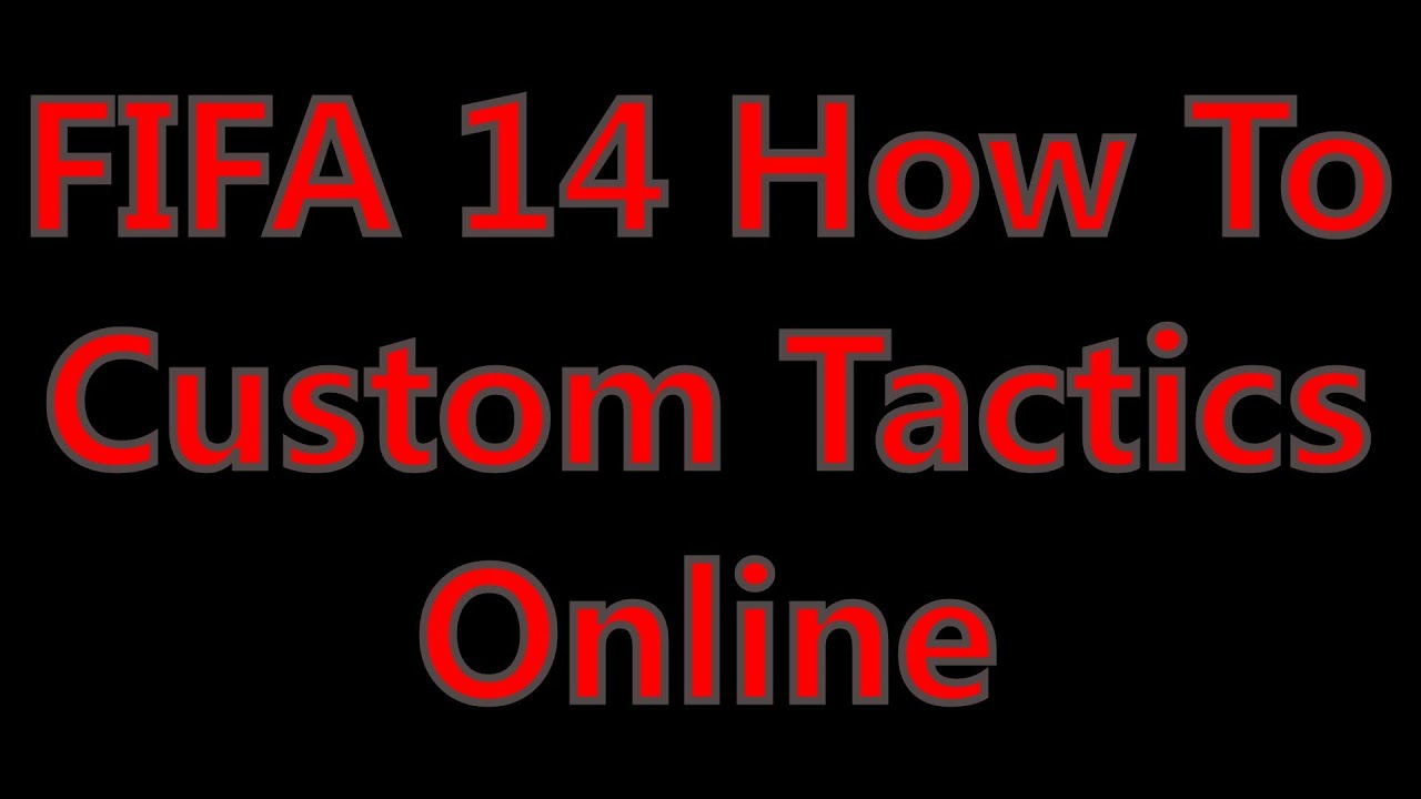 How to Use Custom Tactics in FIFA 14 (Offline/Online) - YouTube