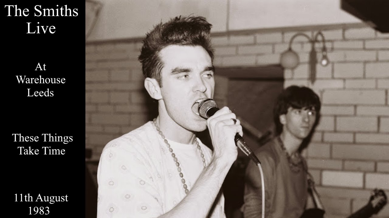 The Smiths Live | These Things Take Time | Warehouse | August 1983 ...