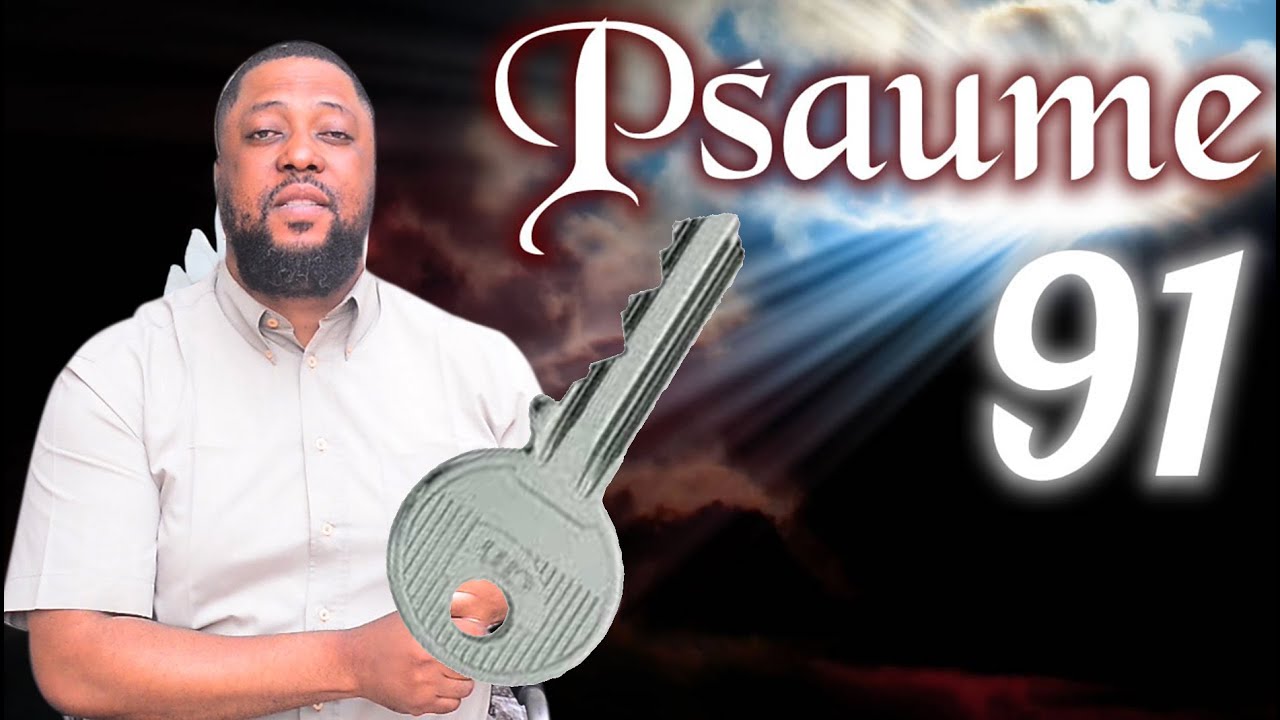 LA CLEF DU PSAUMES 91 ET LES 4 DIMENSION DU PSAUMES 91 - YouTube