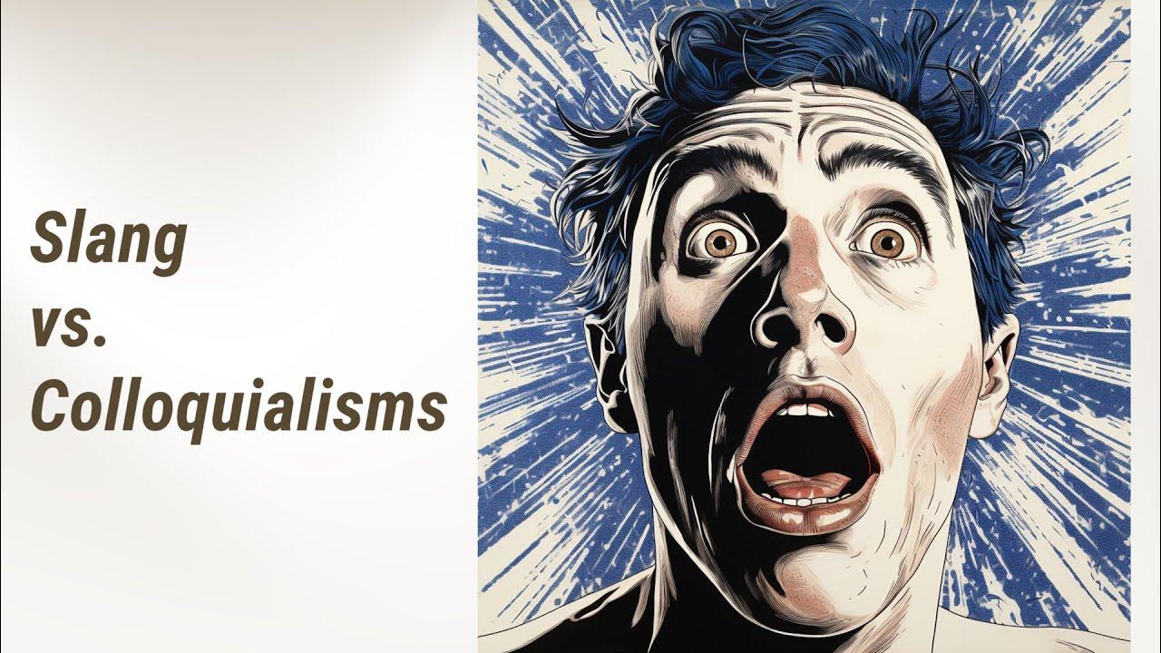 Slang vs. Colloquialisms: Unlocking the Secrets - YouTube