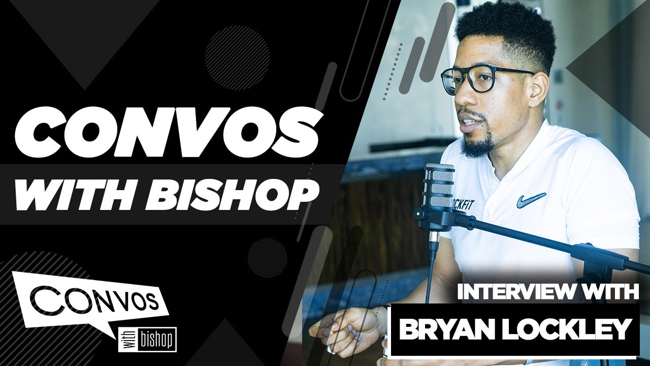 Bryan Lockley Interview | Convos with Bishop - YouTube