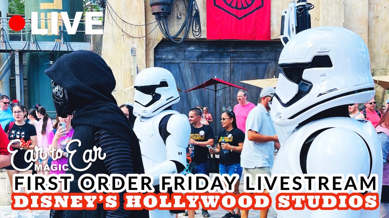 🔴 LIVE - First Order Friday Livestream - Disney Hollywood Studios 03-10 ...