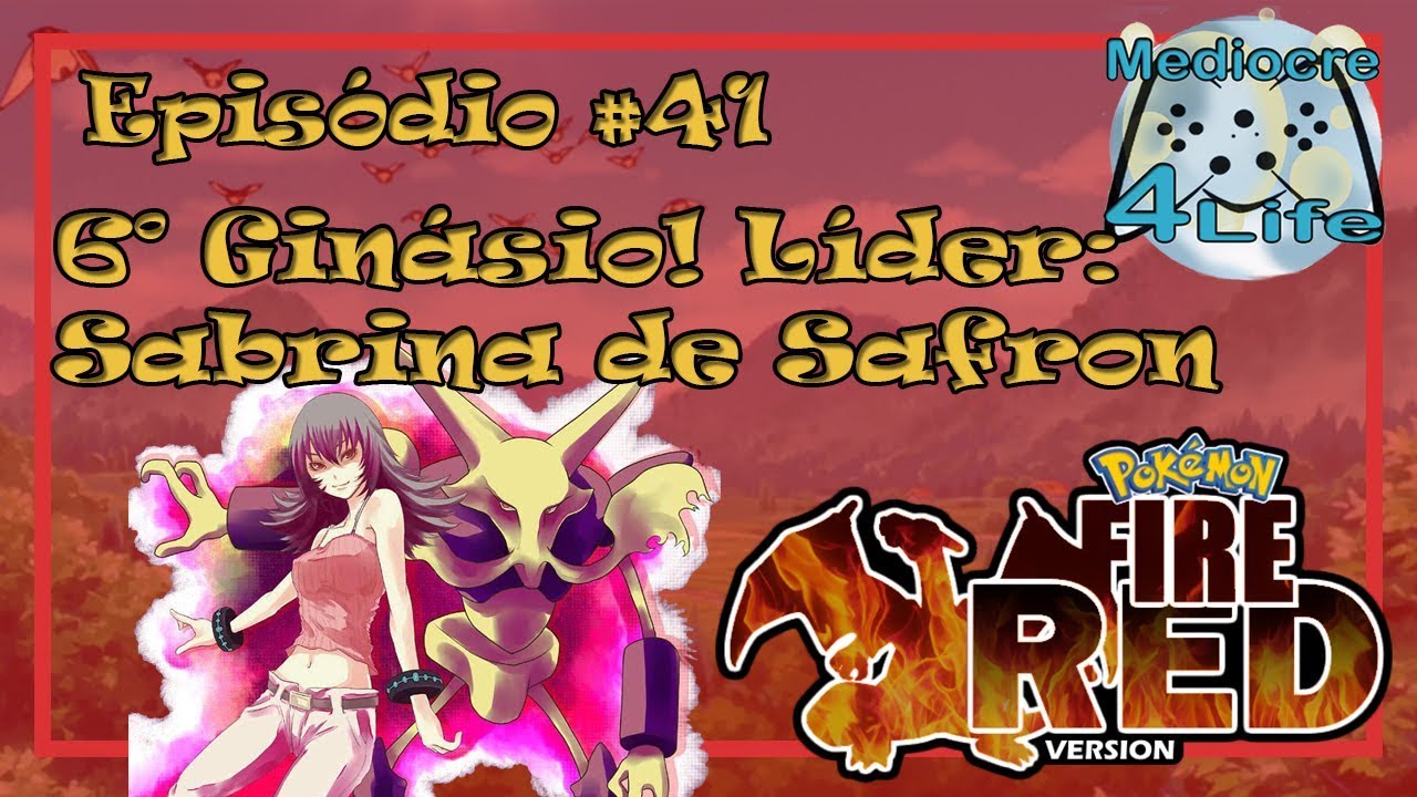 Pokemon Fire Red (PT-BR) (GBA) #41 - 6° Ginásio! Líder: Sabrina de ...