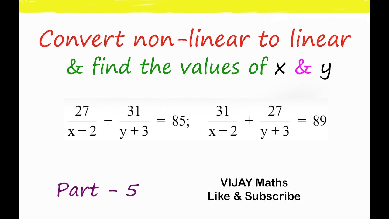Learn how to convert non linear to linear equations and find value of x ...