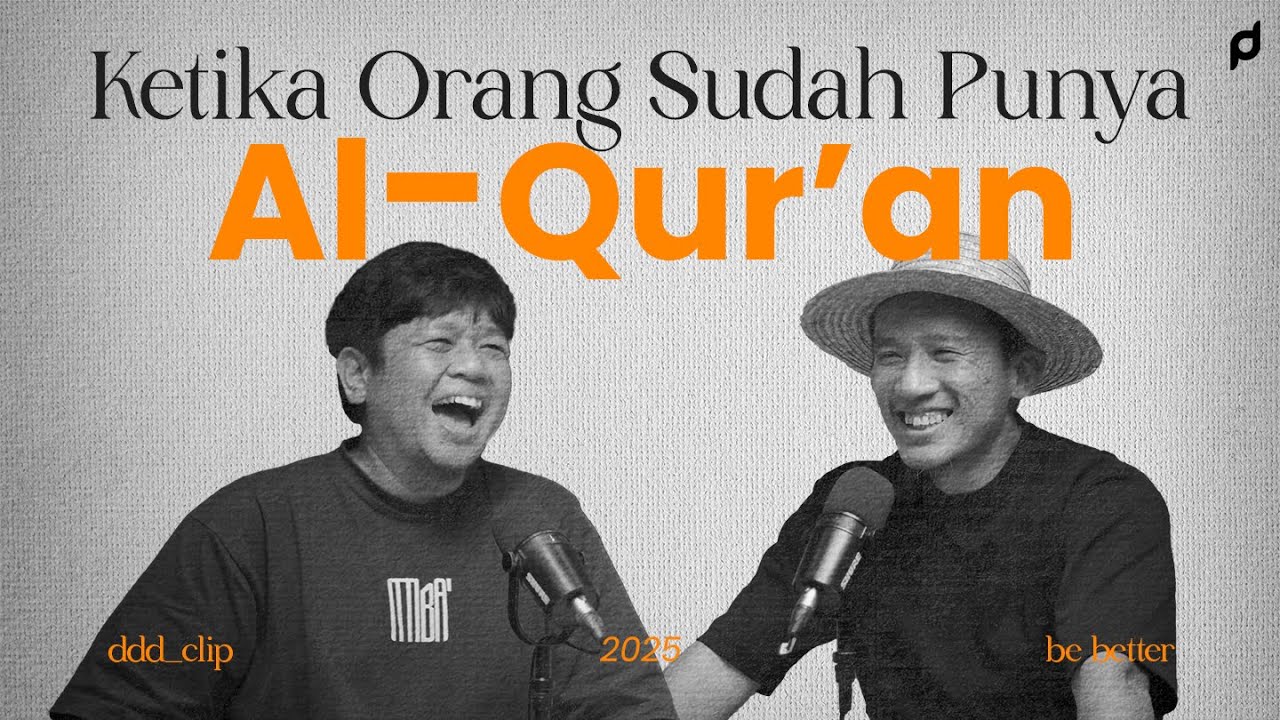 Ketika Orang Sudah Punya Al Qur'an - Ft. Felix Siauw, Fuadh Naim - YouTube