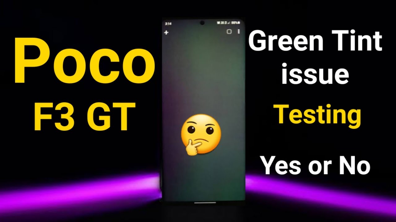 Poco F3 GT Green tint issue testing Yes or No 🔥🔥🔥 - YouTube