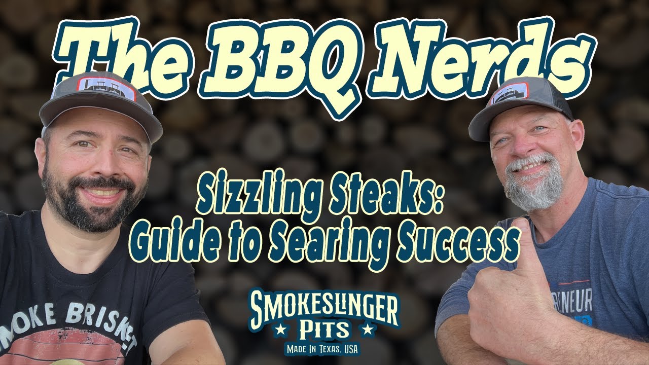 The BBQ Nerds Podcast - Sizzling Steaks: The BBQ Nerds’ Guide to ...