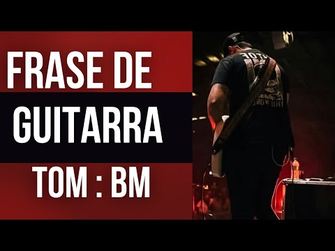 Aula de guitarra frase tom: Bm - YouTube