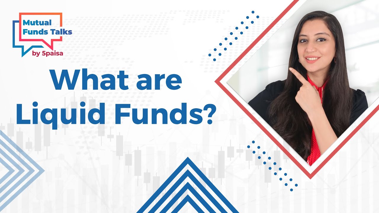 What are Liquid Funds and How to invest in Liquid Funds through 5paisa ...