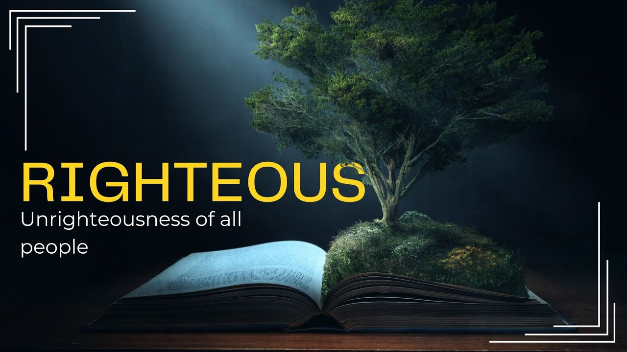 RIGHTEOUS - Unrighteousness of all People - YouTube