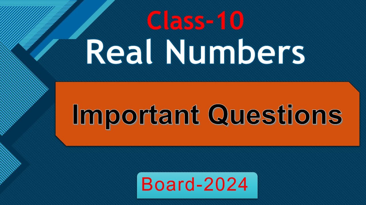 Real Numbers Class 10 Most Important Questions For Board 2024 ...