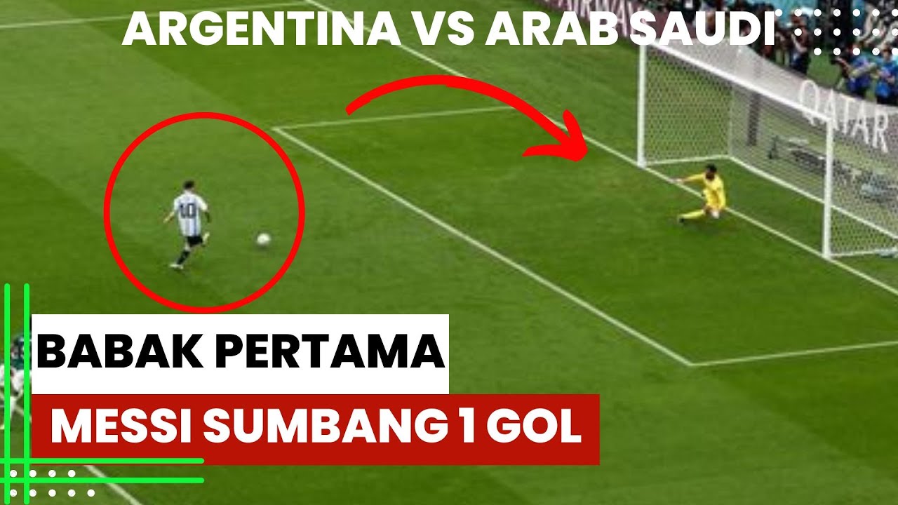 Argentina vs Arab Saudi | Lionel Messi Cetak Gol Lewat Tendangan ...