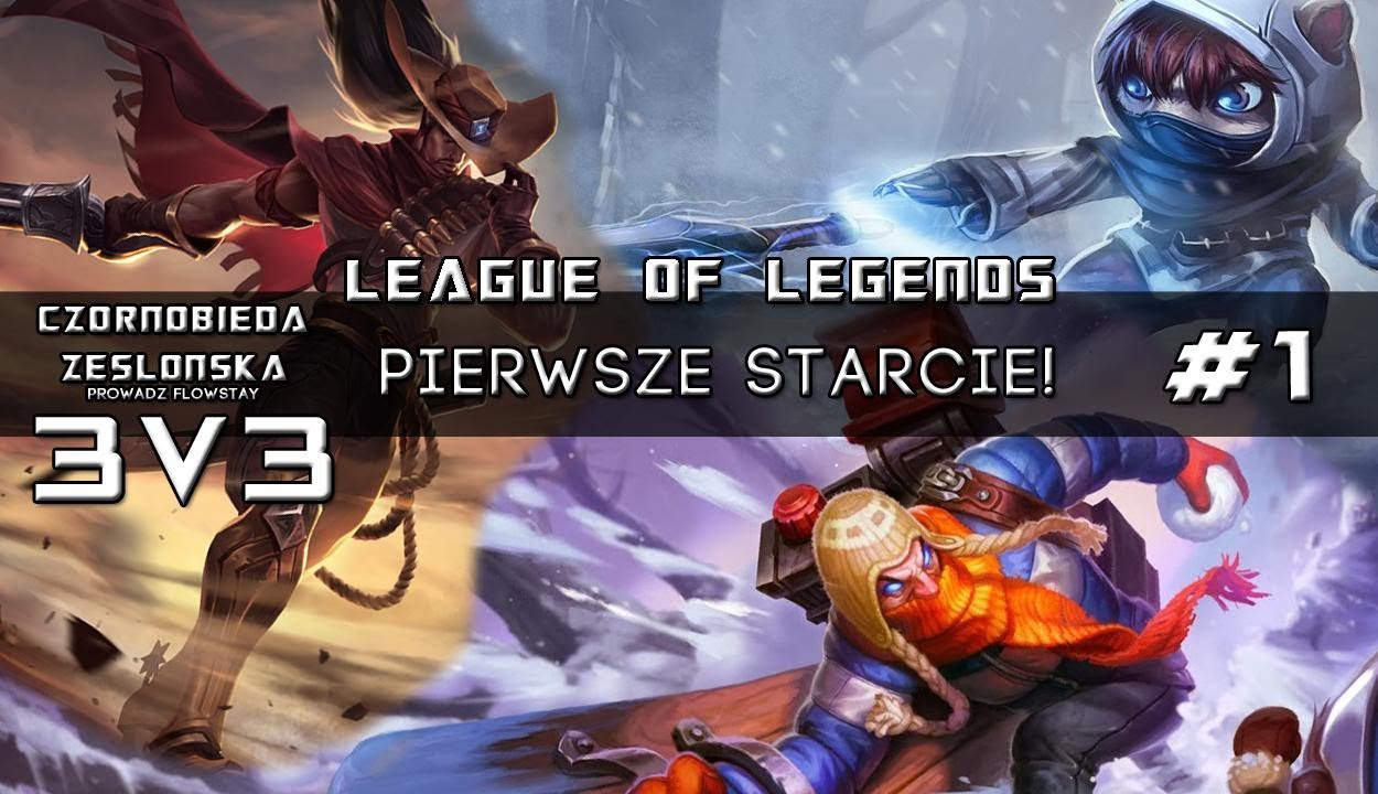 League of Legends-3vs3"CzarnoBiedaZeSlonska" Pierwsze Starcie! /w ...