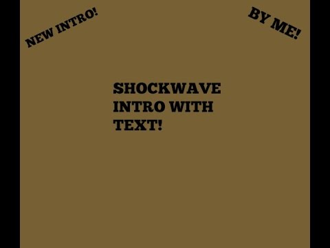 Intro Shockwave Edited By Me
